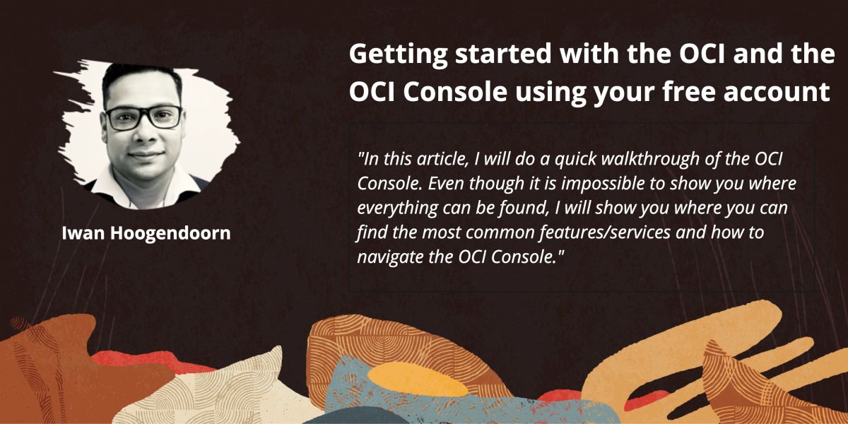 Getting started with the OCI and the OCI Console using your free ...